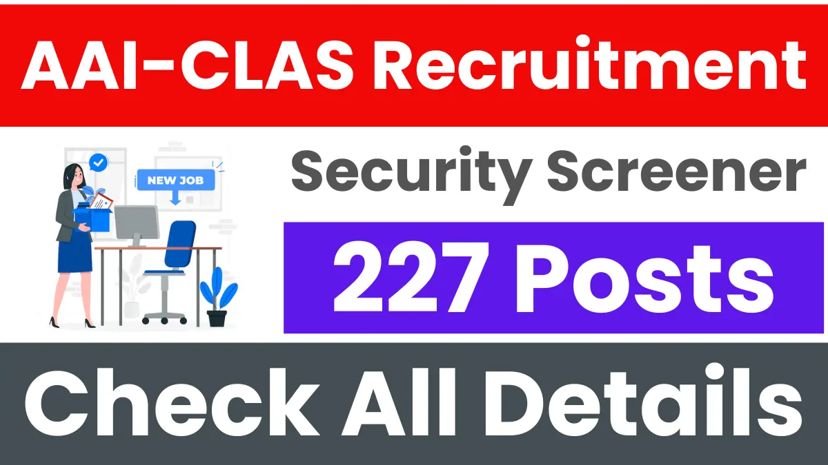 AAI CLAS Security Screener Recruitment 2025: Apply Online for 227 Posts - Haryana Jobs