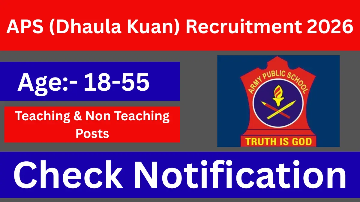 Delhi APS (Dhaula Kuan) Recruitment 2026: Apply for Teaching & Non ...
