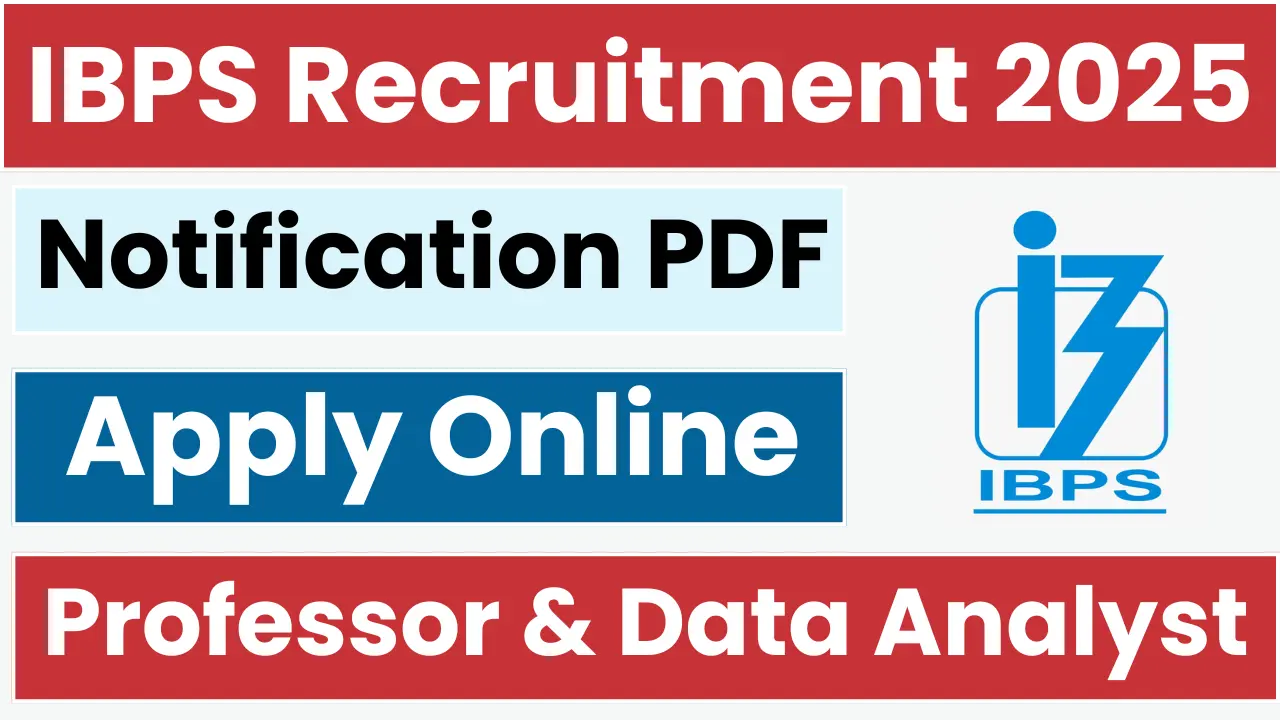 IBPS Professor & Data Analyst Recruitment 2025 – Notification Out & Apply Online - Haryana Jobs