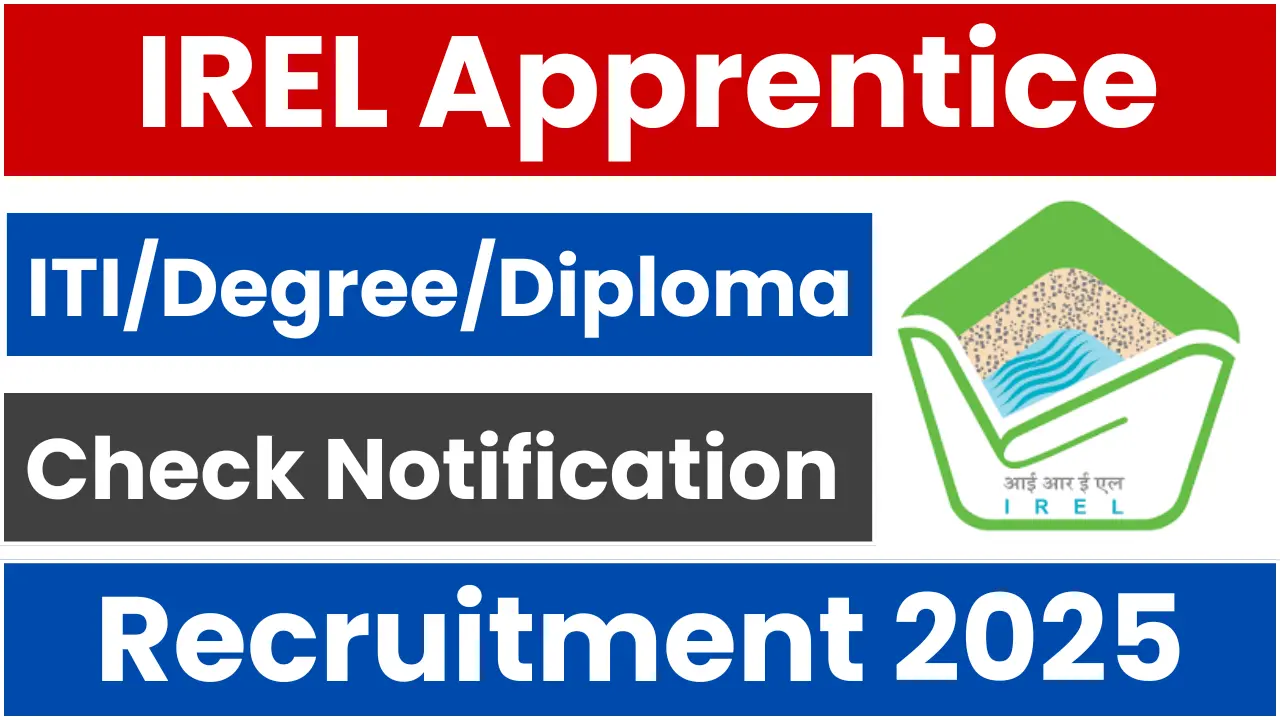 IREL Apprentice Recruitment 2025: ITI, Diploma and Graduate Candidates ...