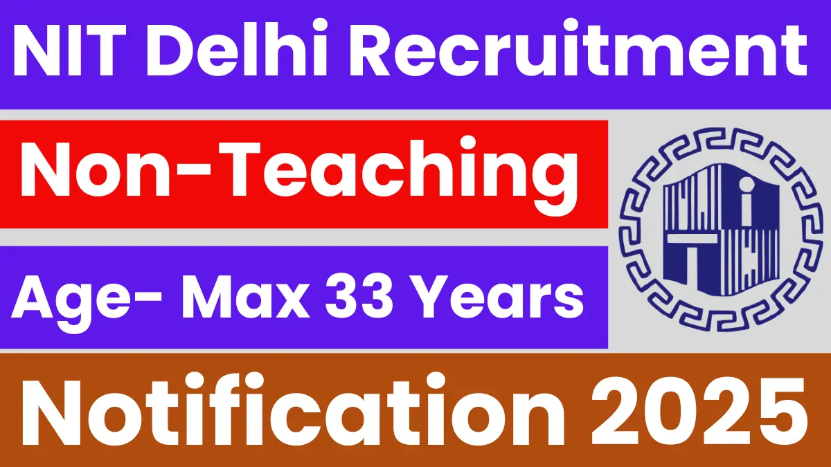 NIT Delhi Non-Teaching Recruitment 2025: Apply Online for Various Posts - Haryana Jobs