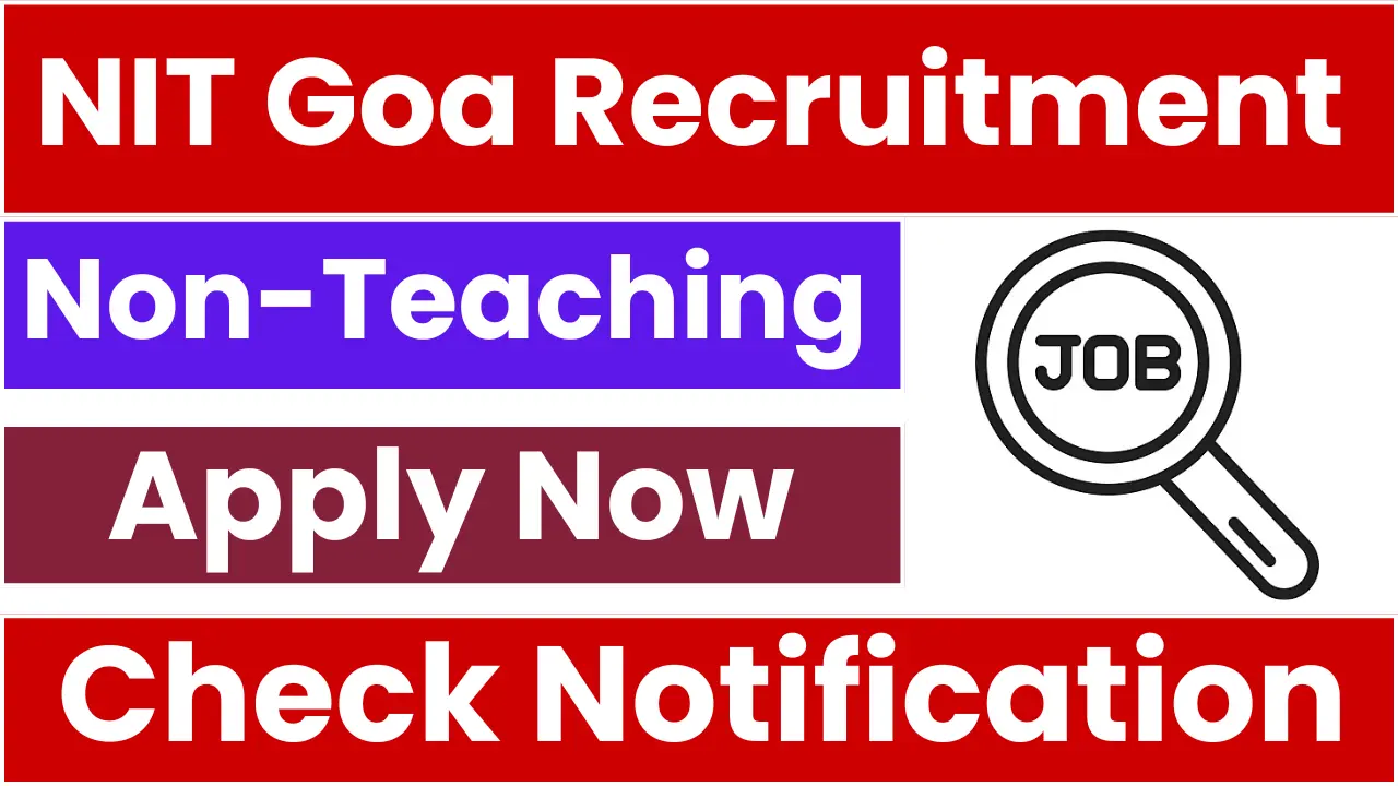 NIT Goa Non-Teaching Recruitment 2025: Notification Released and Apply ...