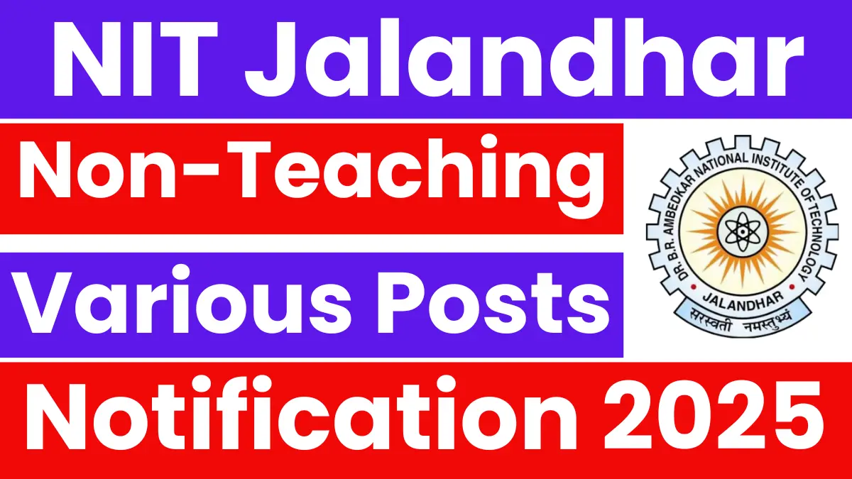 NIT Jalandhar Non-Teaching Recruitment 2025: Apply Online for Various ...