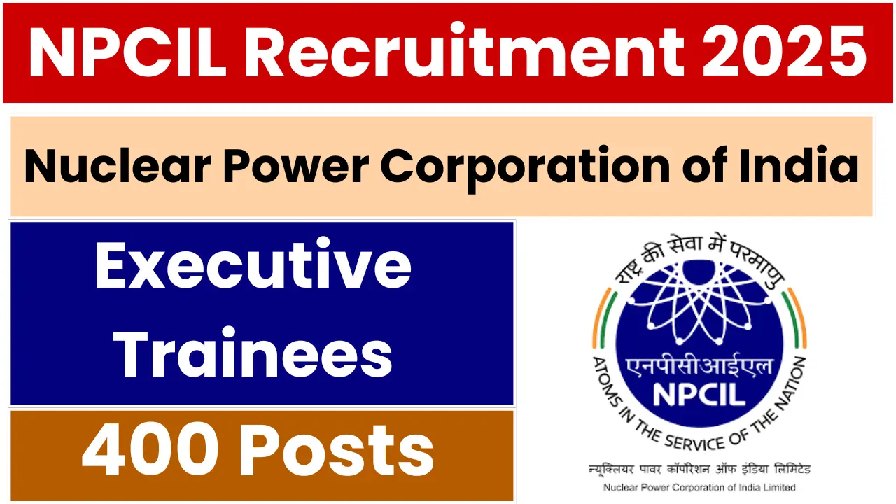 NPCIL Executive Trainees Recruitment 2025: Apply for 400 Posts - Haryana Jobs