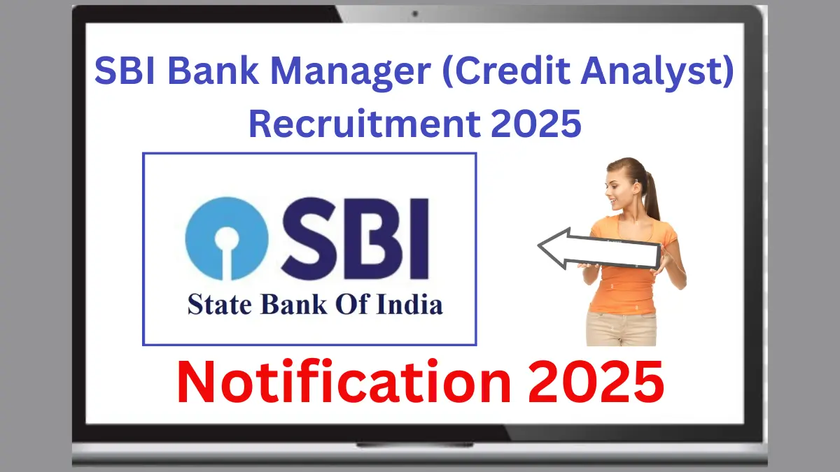 SBI Bank Manager (Credit Analyst) Recruitment 2025: Notification ...